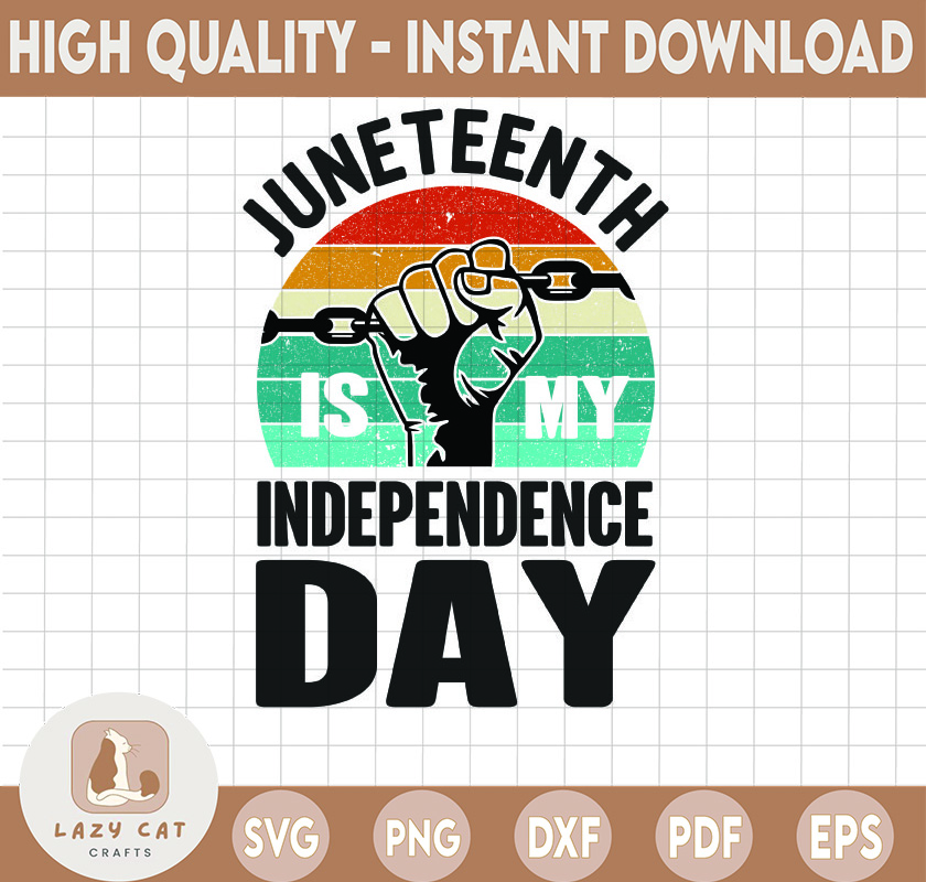 Juneteenth is My Independence Day Not July Fourth SVG DXF Cr | Inspire ...