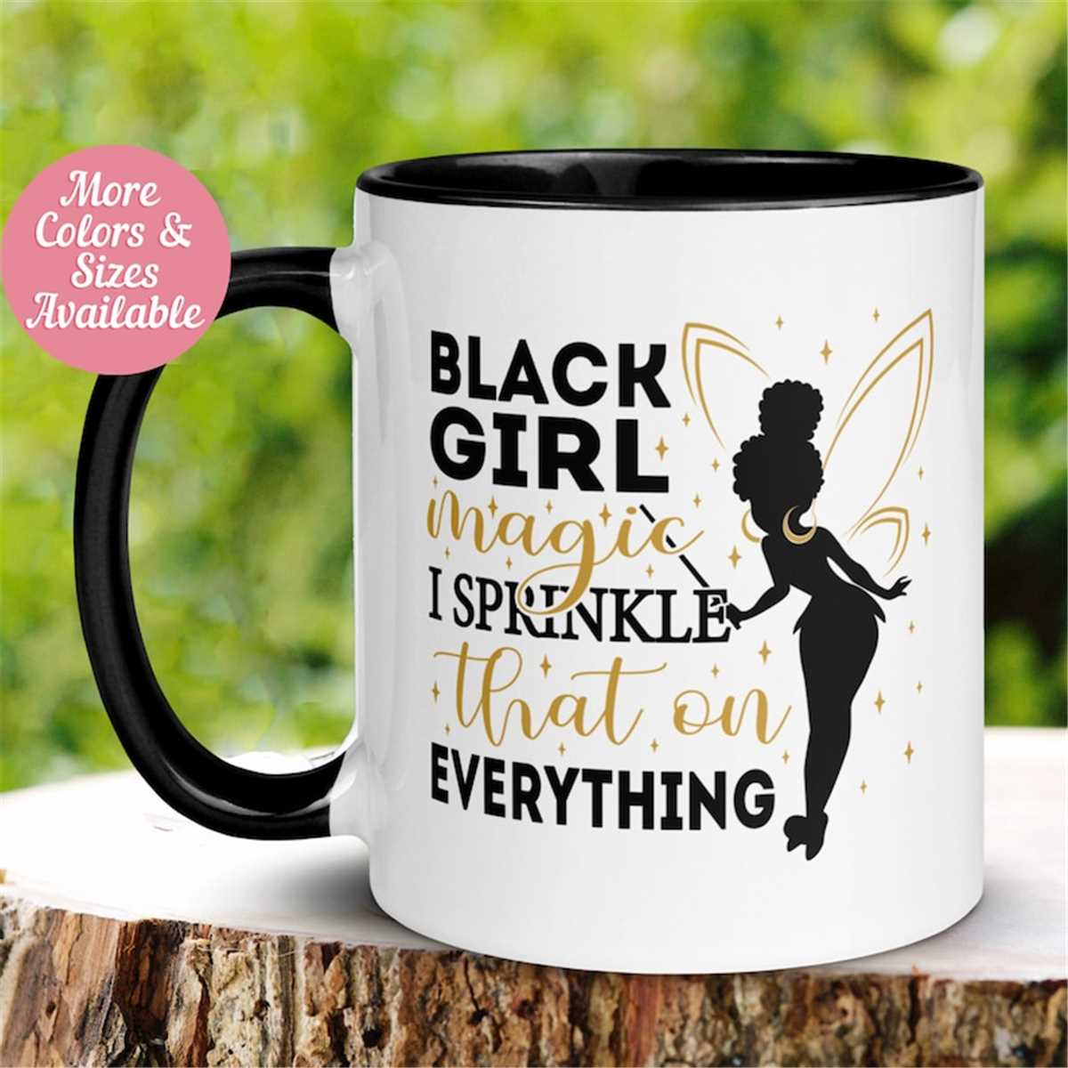Black Girl Magic Mug, I Sprinkle that On Everything Mug, Ins | Inspire ...