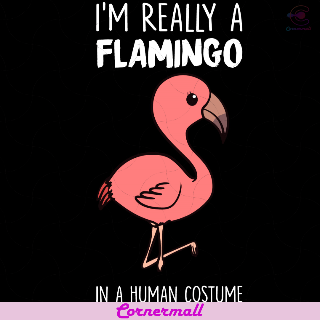 Im Really A Flamingo In A Human Costume Svg, Trending Svg, F | Inspire ...