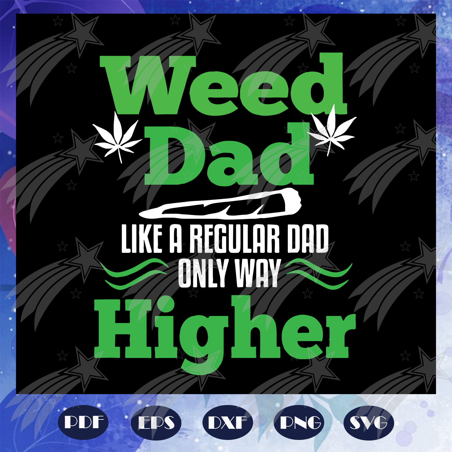 Weed dad like regular dad only way higher svg, Fathers day s - Inspire Uplift