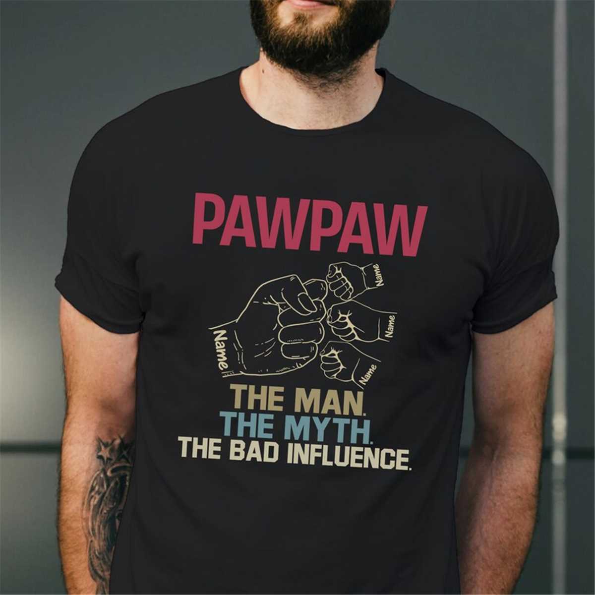 Personalized Pawpaw The Man The Myth The Bad Influence T-Shi | Inspire ...