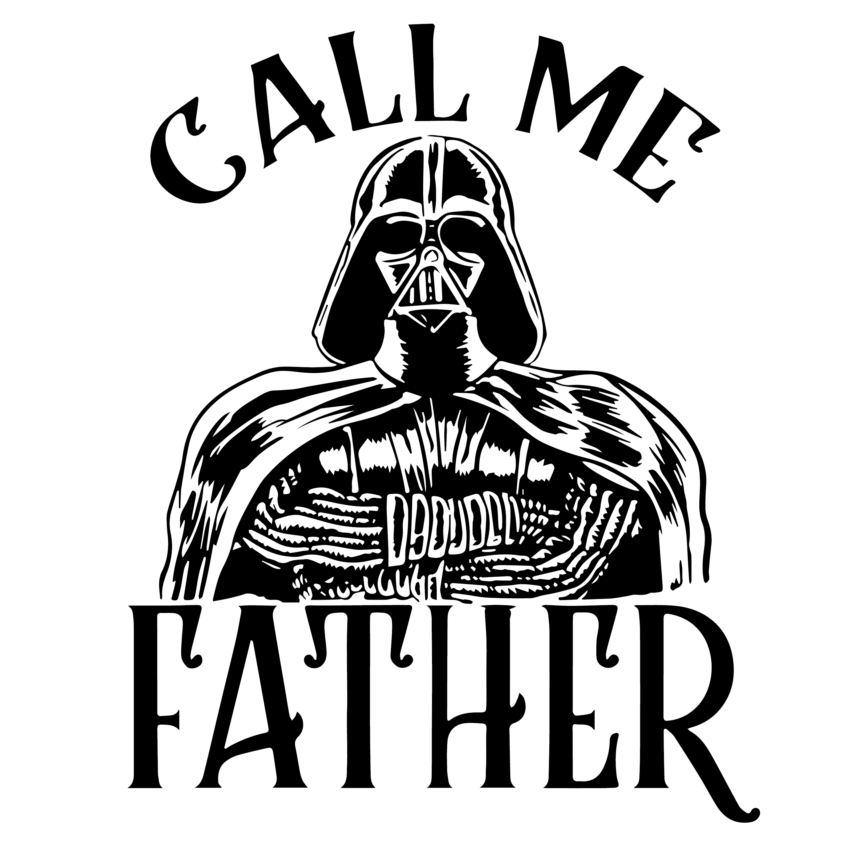Star Wars Darth Vader Call Me Father Svg, Star War Svg, Dart | Inspire ...