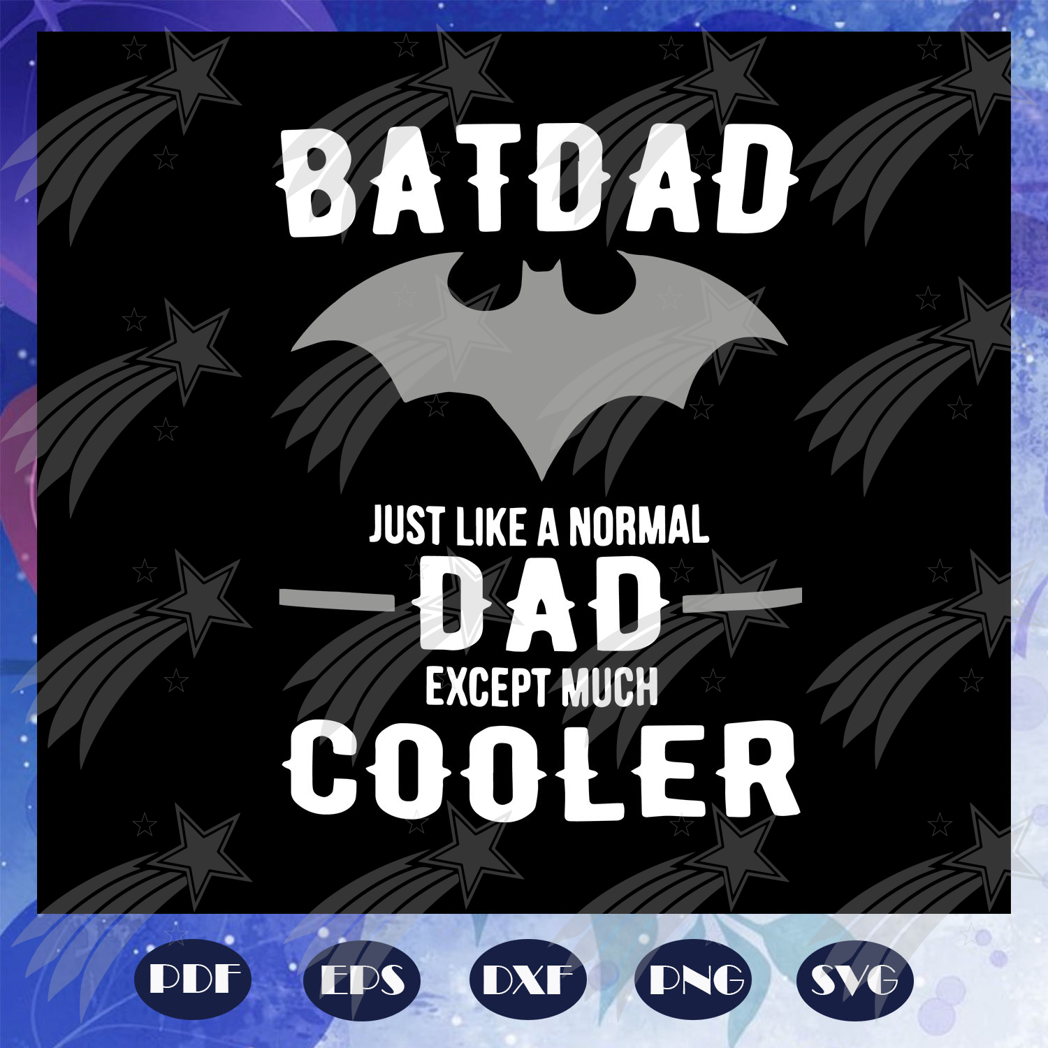 Bat dad just like a normal dad except much cooler svg, batda - Inspire ...