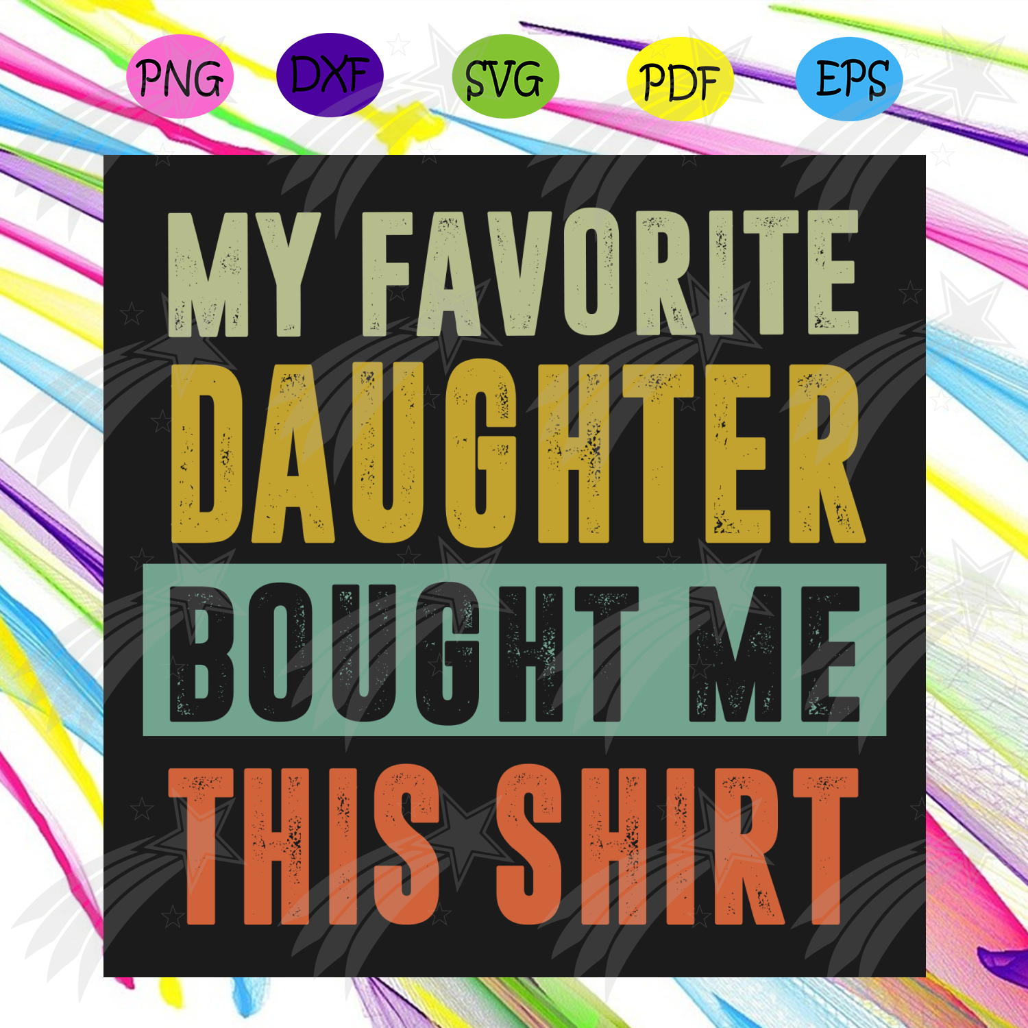 My Favorite Daughter Bought Me This Shirt Svg, Family Svg, D | Inspire ...