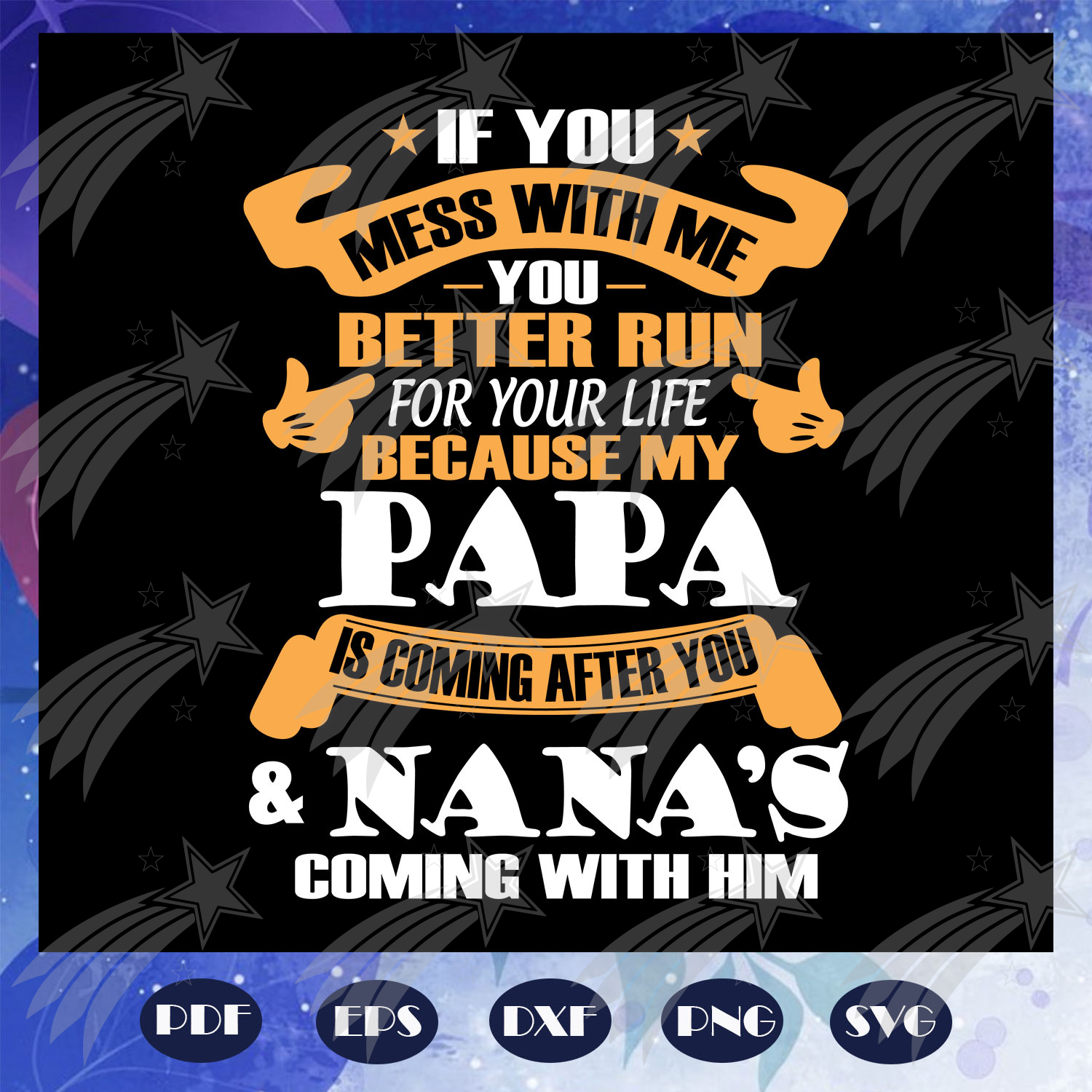 If you mess with me you better run for your life svg, papa s | Inspire ...