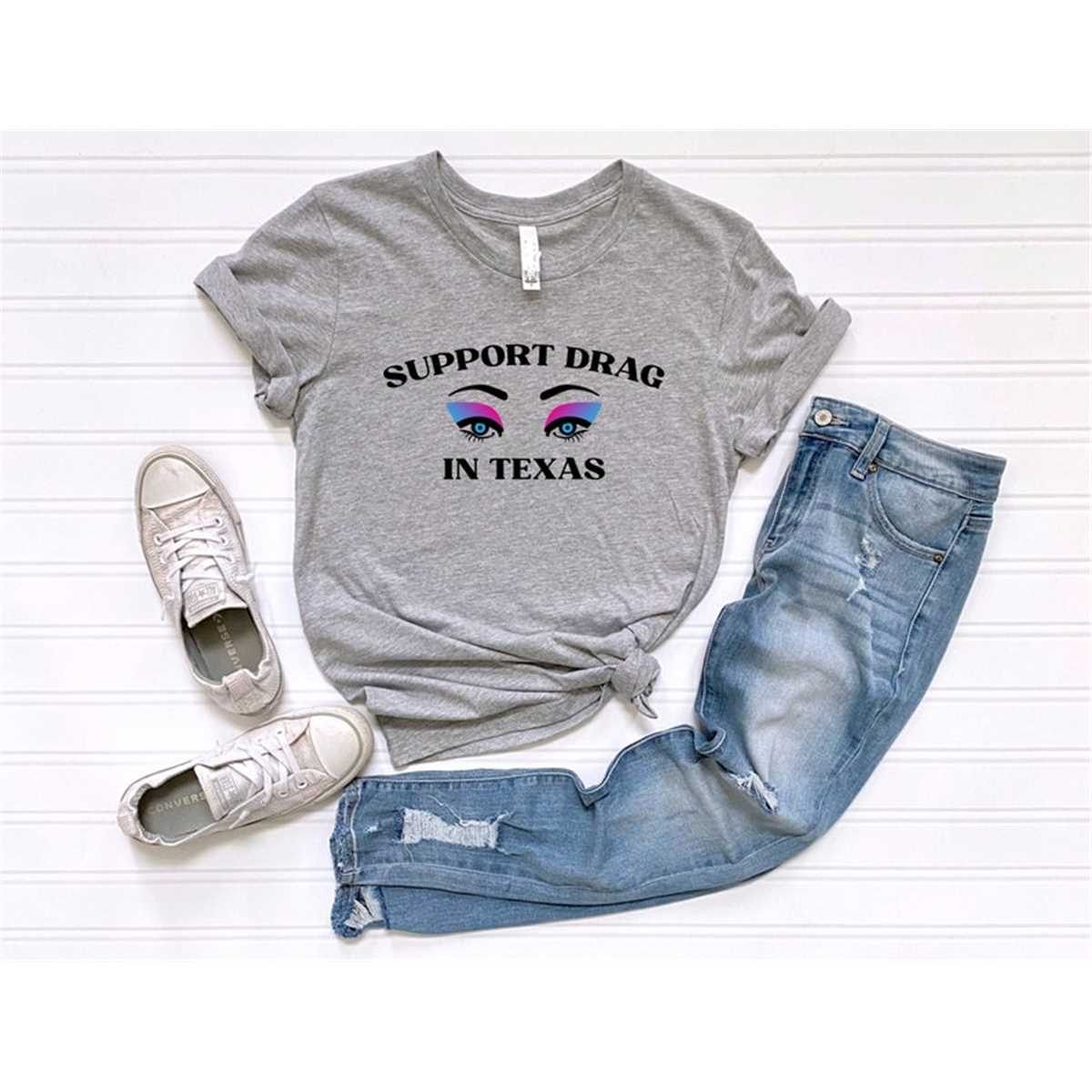 Support Drag In Texas Shirt, Drag Queen Shirt, Drag King Shi | Inspire ...