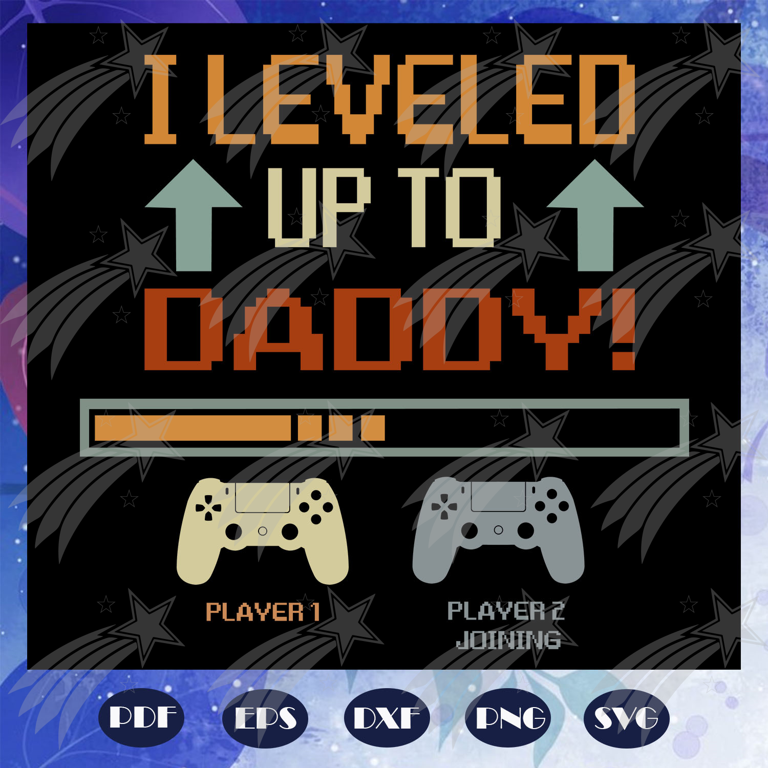 I Leveled Up To Daddy Svg, Gamer Dad Svg, Daddy Gift Svg, Gi | Inspire ...