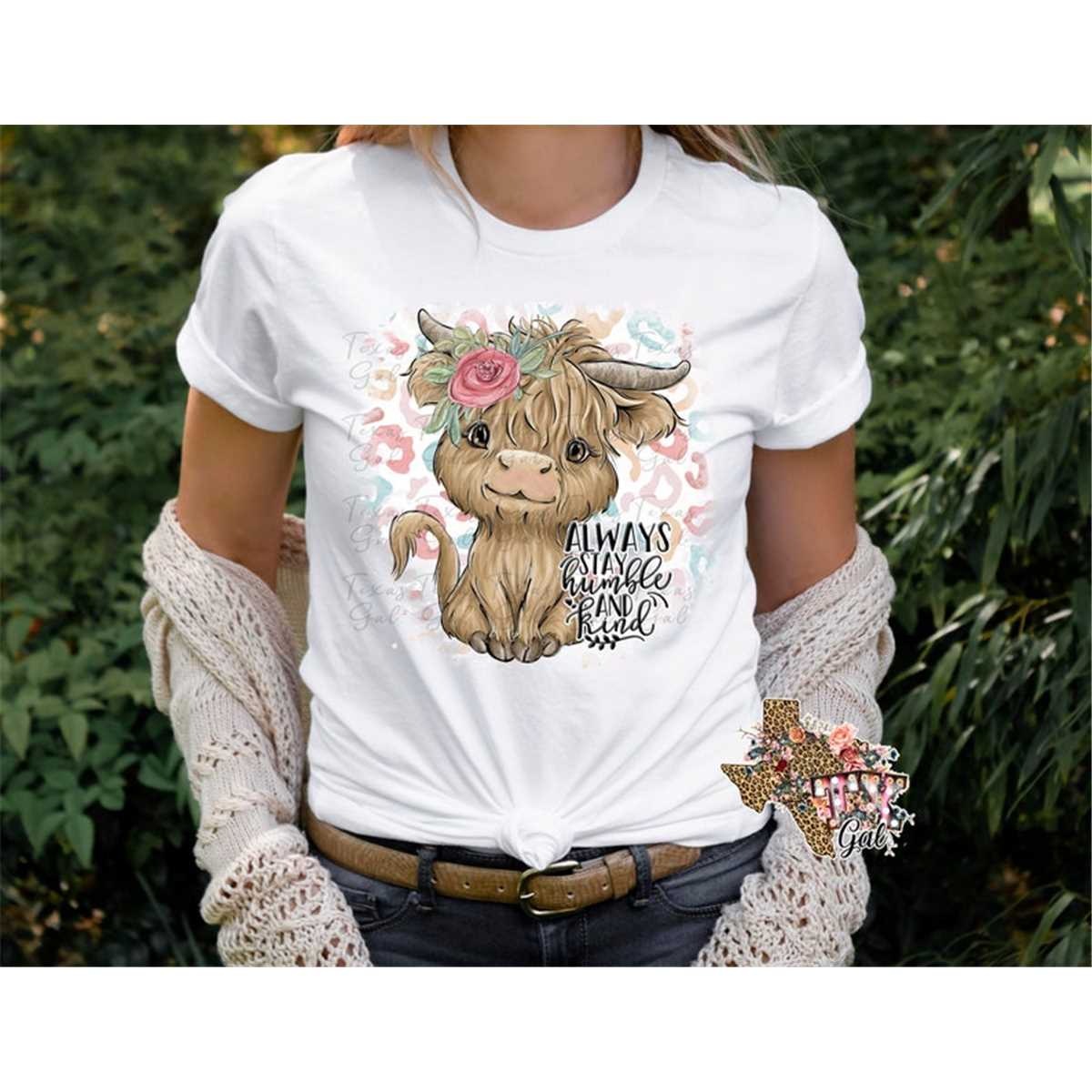 Always Stay Humble And Kind PNG, Highland Cow Shirt Design, - Inspire ...