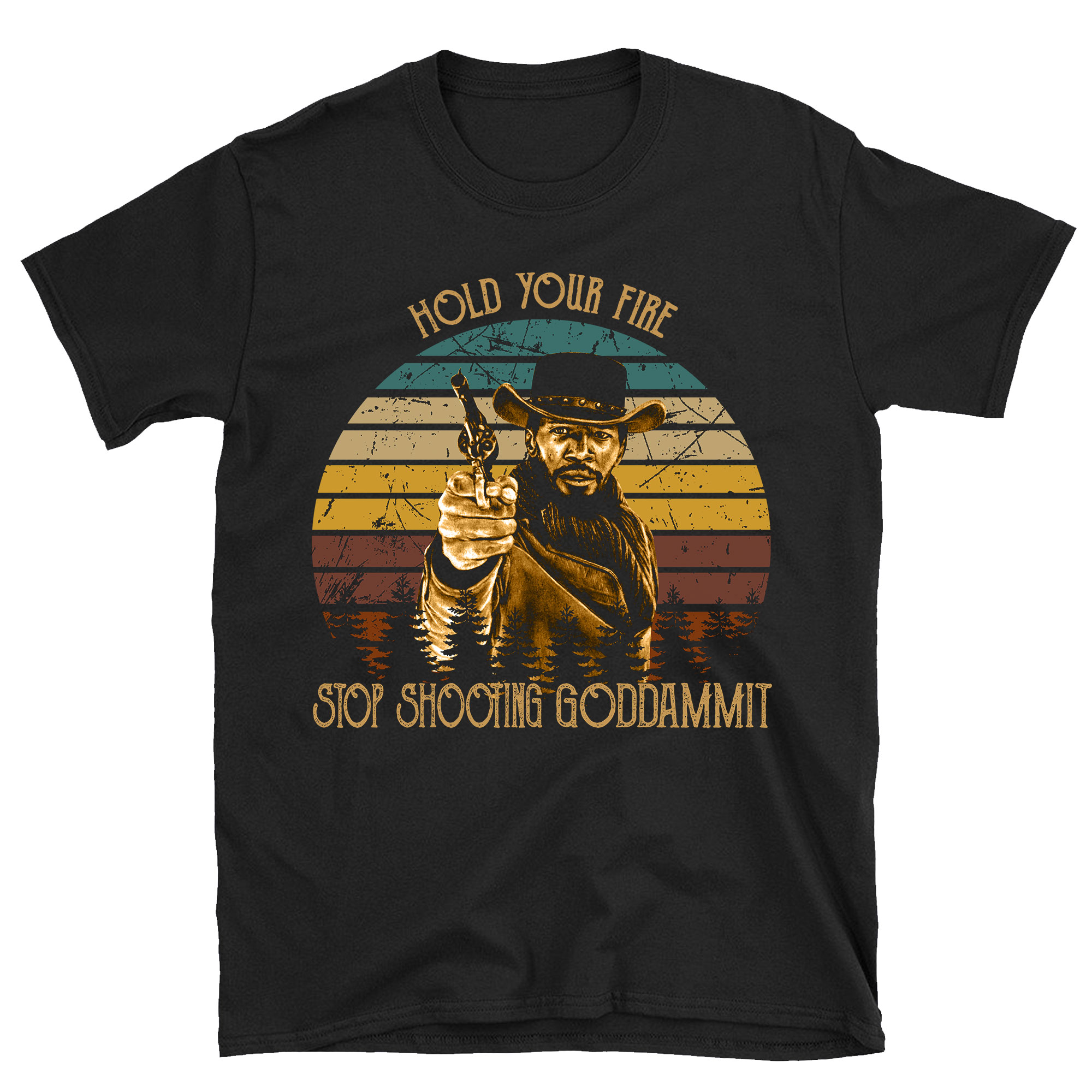 Stop Shooting Goddammit Django Unchained Shirt, Django Uncha - Inspire ...