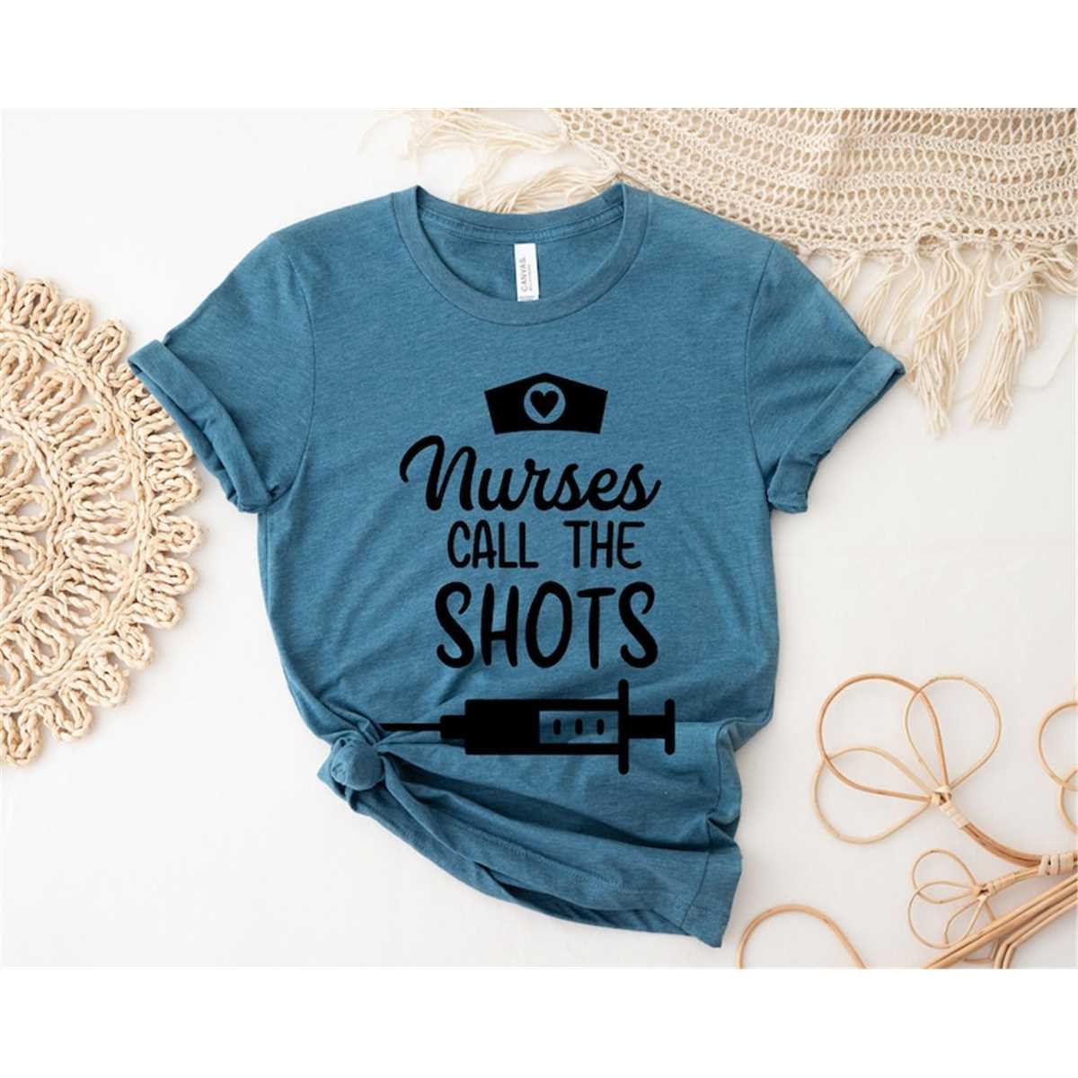 Funny Nurse Shirt,Nurses Call the Shots Shirts,Healthcare Wo | Inspire ...