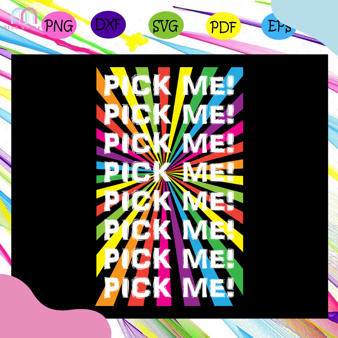 Pick me pick me svg TD07082020 | Inspire Uplift