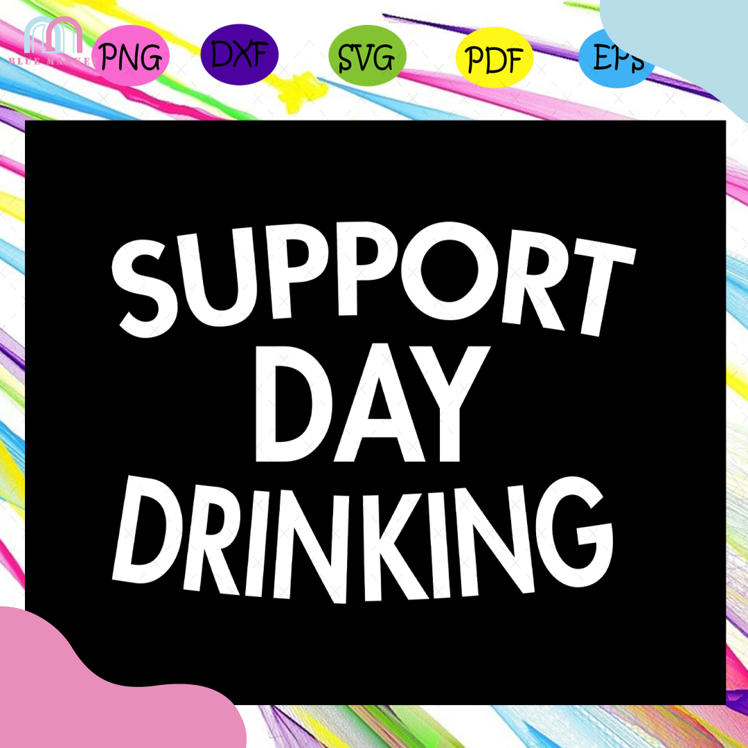 Support day drinking drinking d | Inspire Uplift