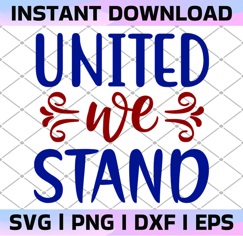 United We Stand SVG, 4th of July SVG, Patriotic SVG, Digital | Inspire ...