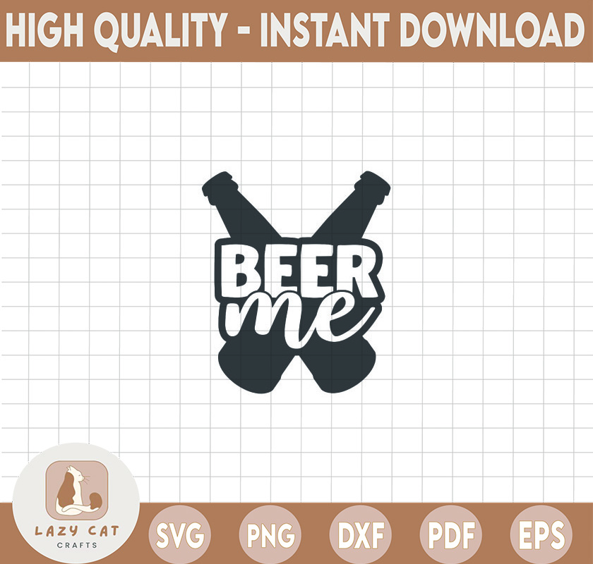Beer me SVG, Beer quote, Cut File, Beer Quotes, Alcohol Bund | Inspire ...