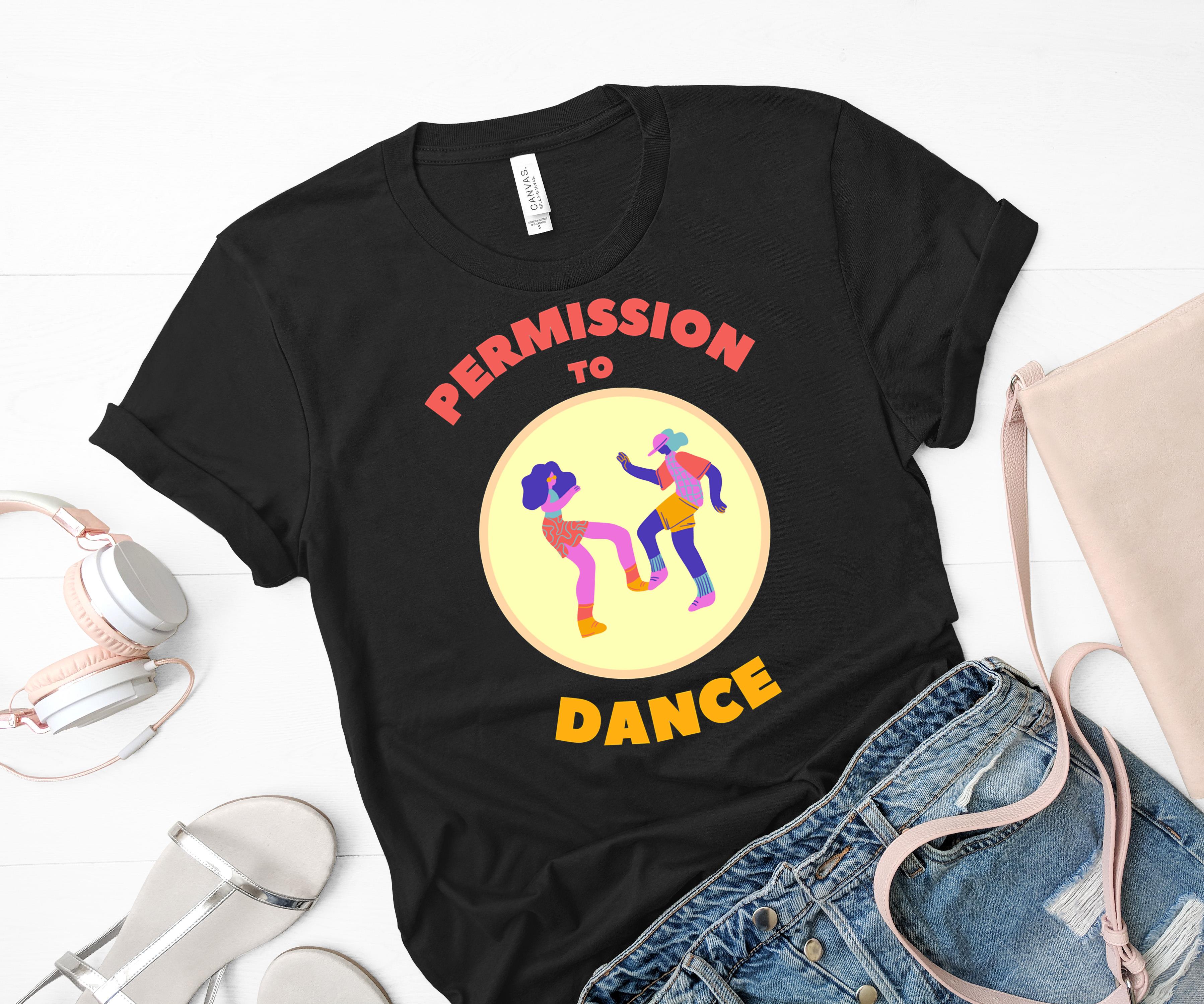Permission To Dance Shirt, Permission To Dance T Shirt, Perm - Inspire ...