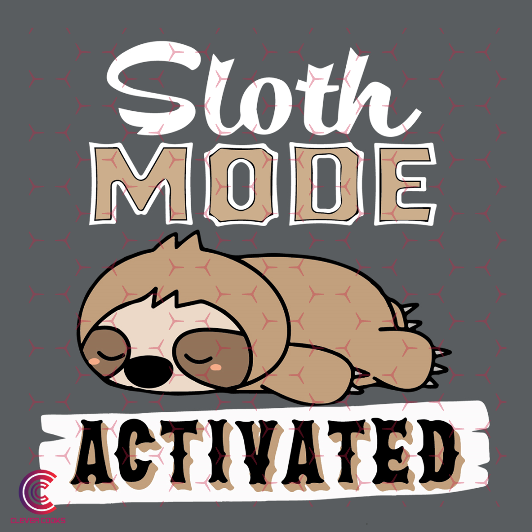 Sloth Mode Activated Svg, Trending Svg, Sloth Svg, | Inspire Uplift