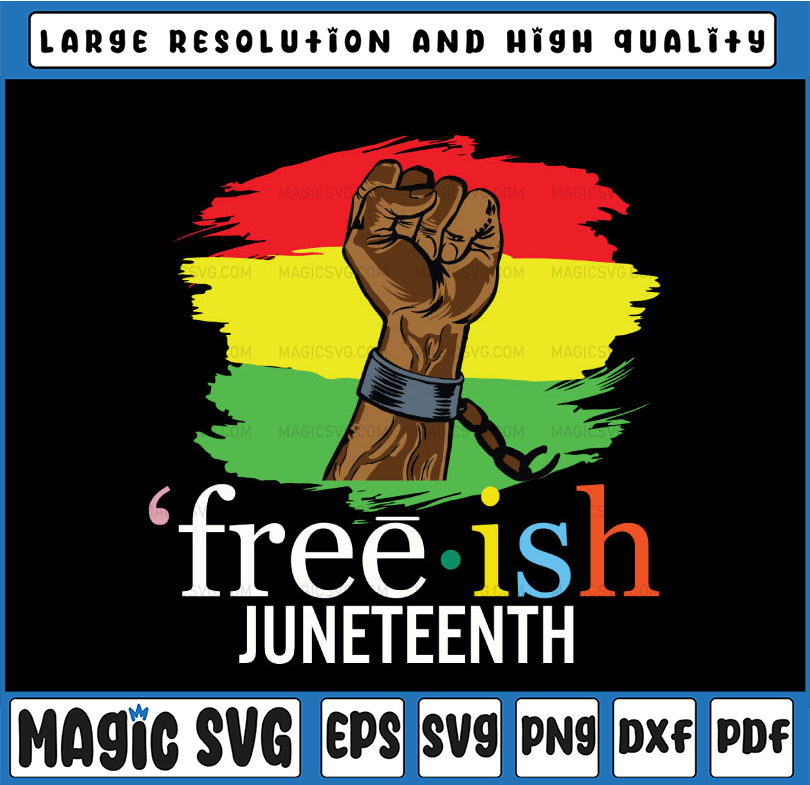 Free-ish Juneteenth Independence Day,Black Culture,Black His | Inspire ...
