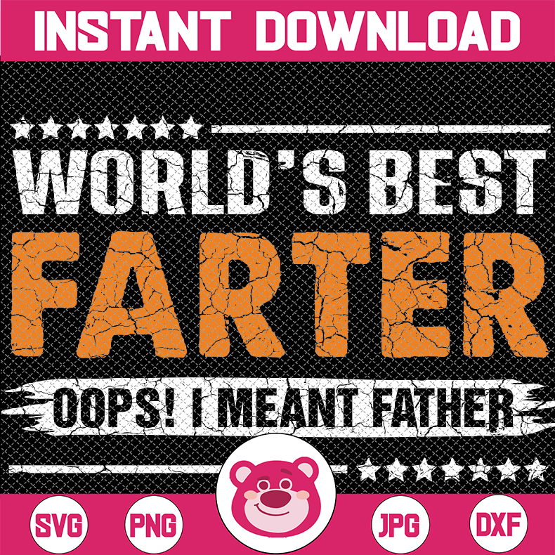 Funny World's Best Farter I Mean Father Svg, Funny Dad Png, - Inspire ...