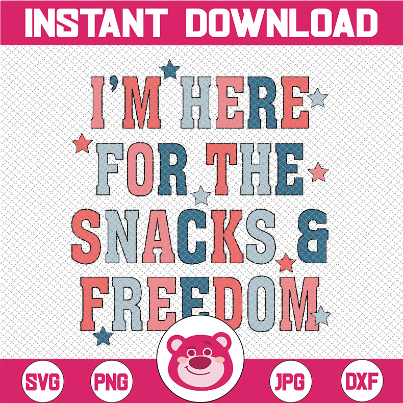 I'm Here For The Snacks and Freedom Svg, Snack 4th of July S | Inspire ...