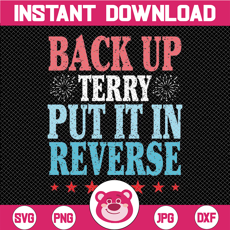 Retro Back Up Terry Put It In Reverse Svg, 4th of July Svg, | Inspire ...