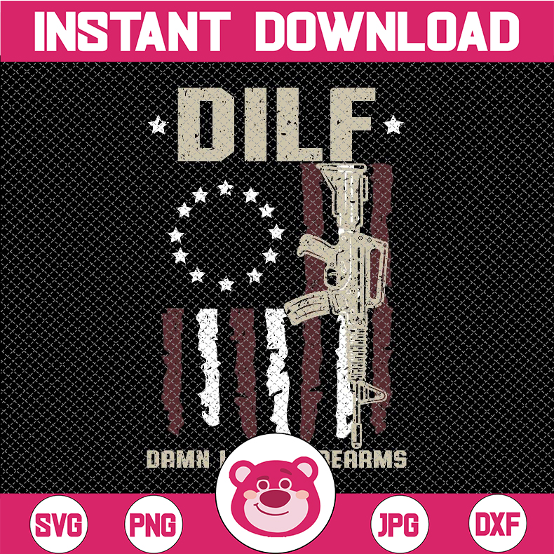 Gun American Flag DILF Svg, Damn I Love Firearms Png, DILF | Inspire Uplift