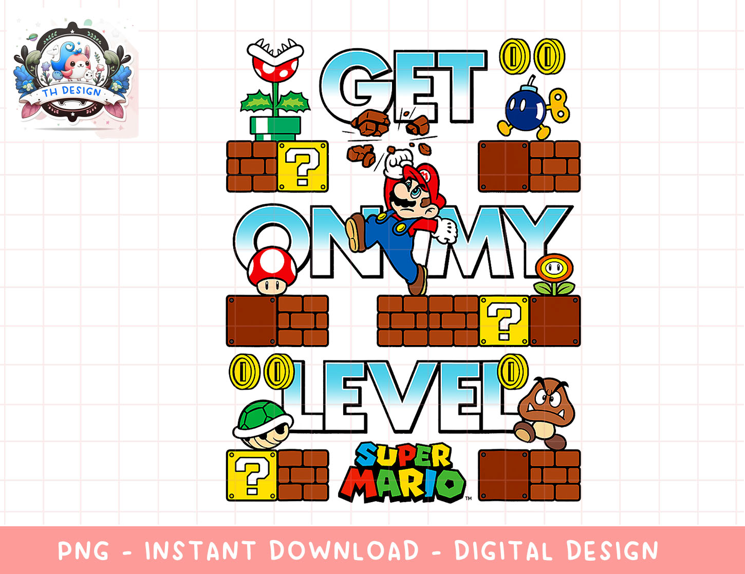 Super Mario Get On My Level Game Play Poster T-Shirt.pngSupe | Inspire ...