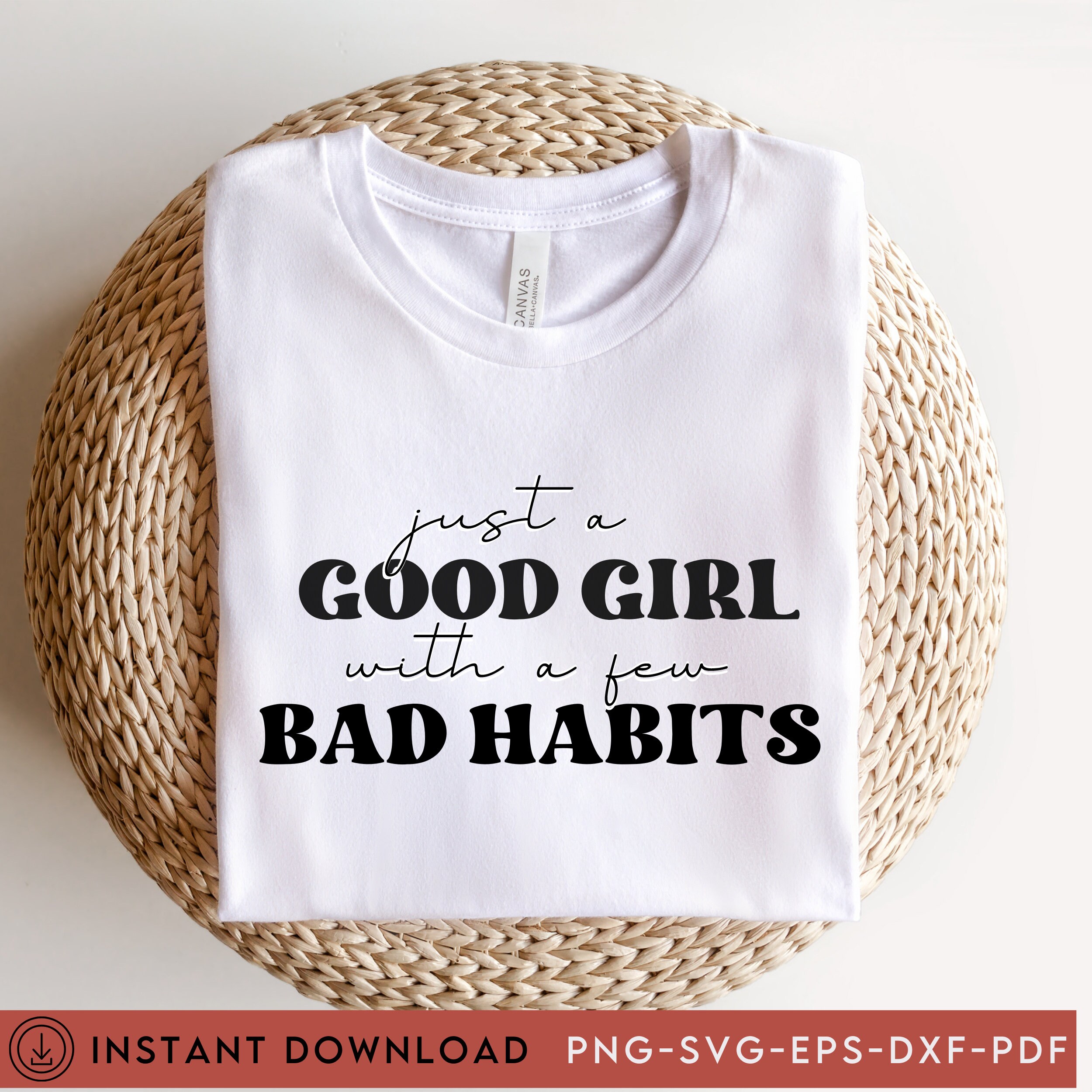 I Am A Good Girl With A Lot Of Bad Habits