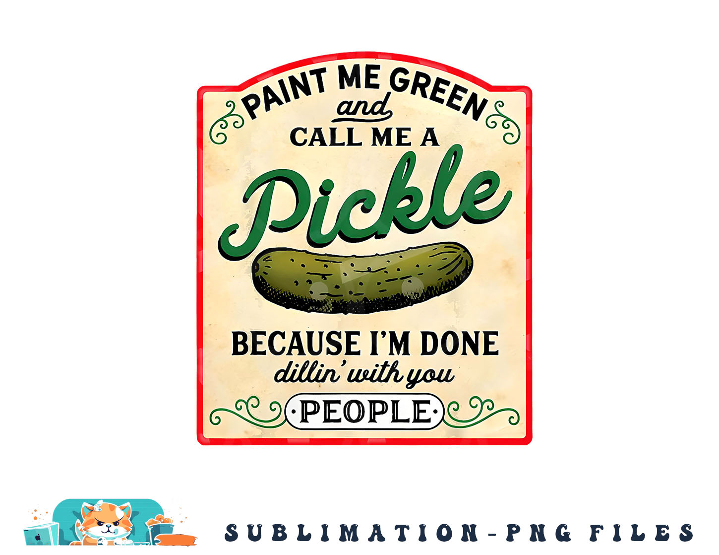 paint me green and call me a pickle png, digital download co | Inspire ...