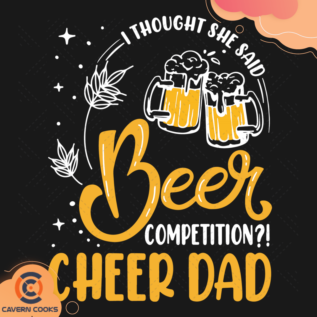I Thought She Said Beer Competition Cheer Da | Inspire Uplift