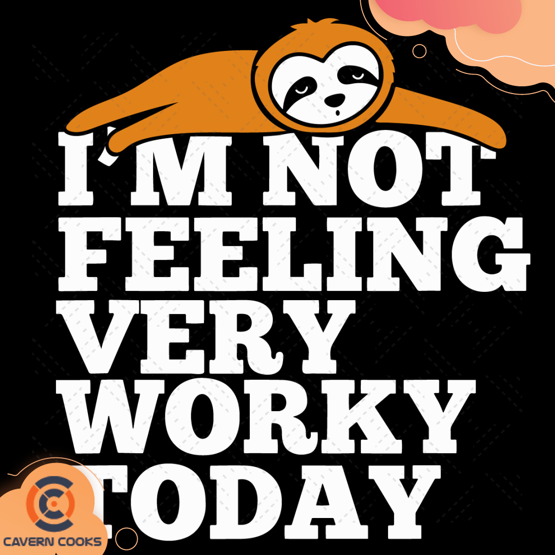 Im Not Feeling Very Worky Today Svg TD210510 | Inspire Uplift