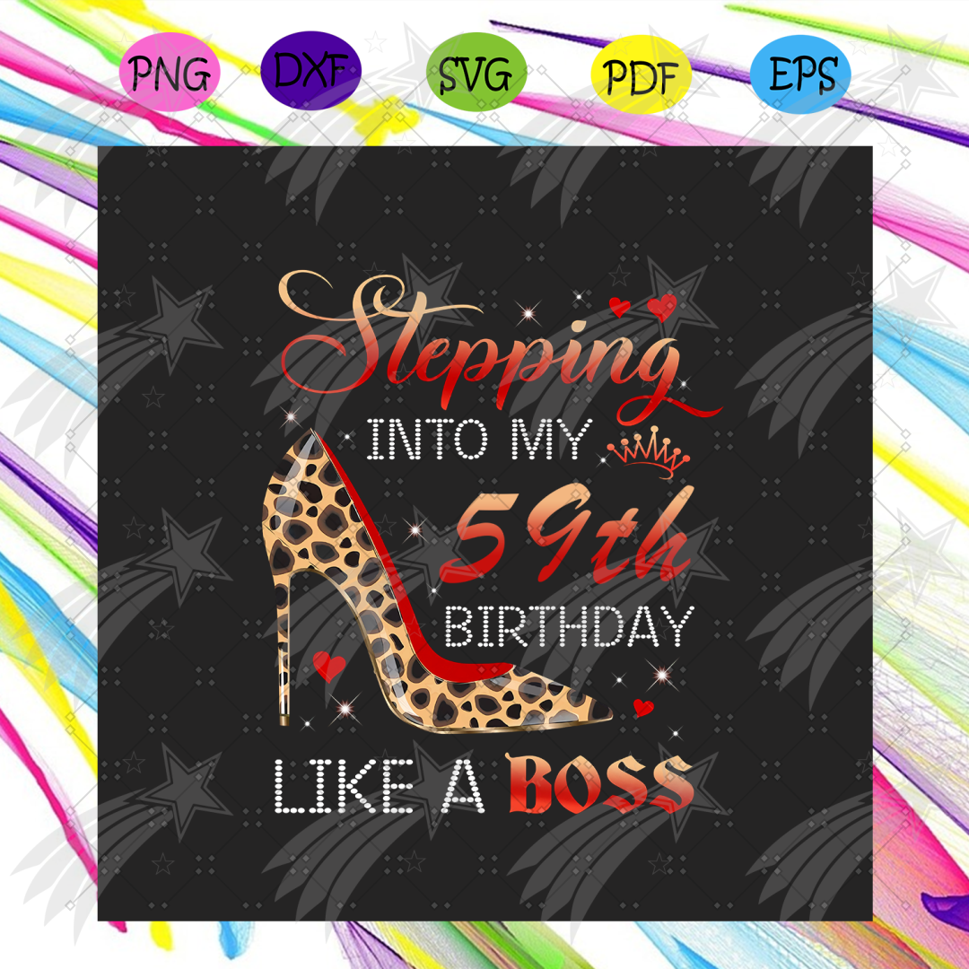 Stepping Into My 59th Birthday Like A Boss Png, Birthday Png | Inspire ...