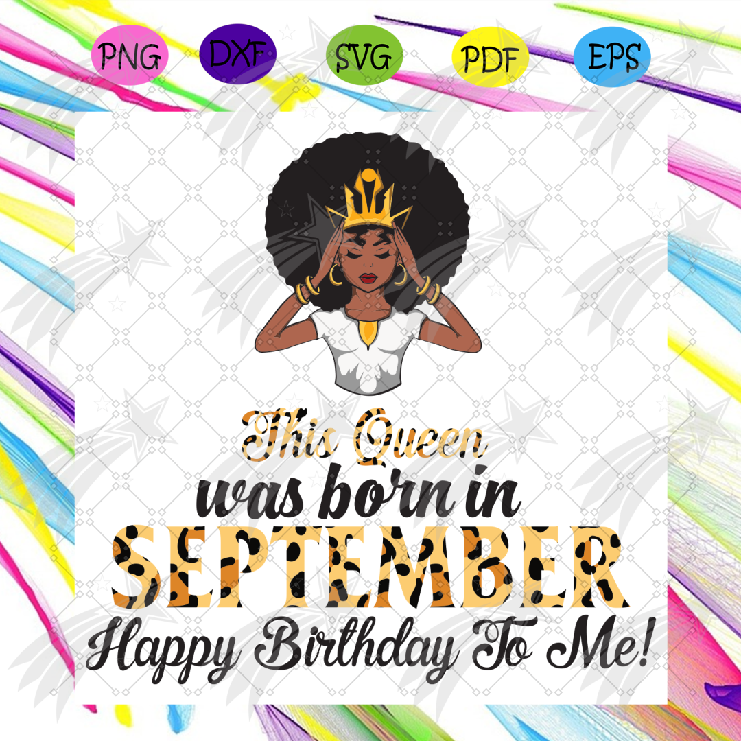 This Queen Was Born In September, Birthday Svg, September Bi - Inspire ...