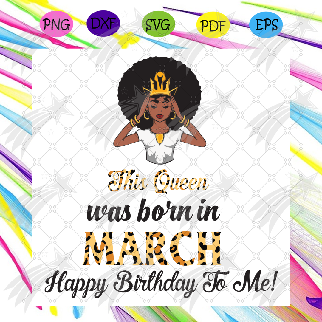 This Queen Was Born In March, Birthday Svg, March Birthday S - Inspire ...