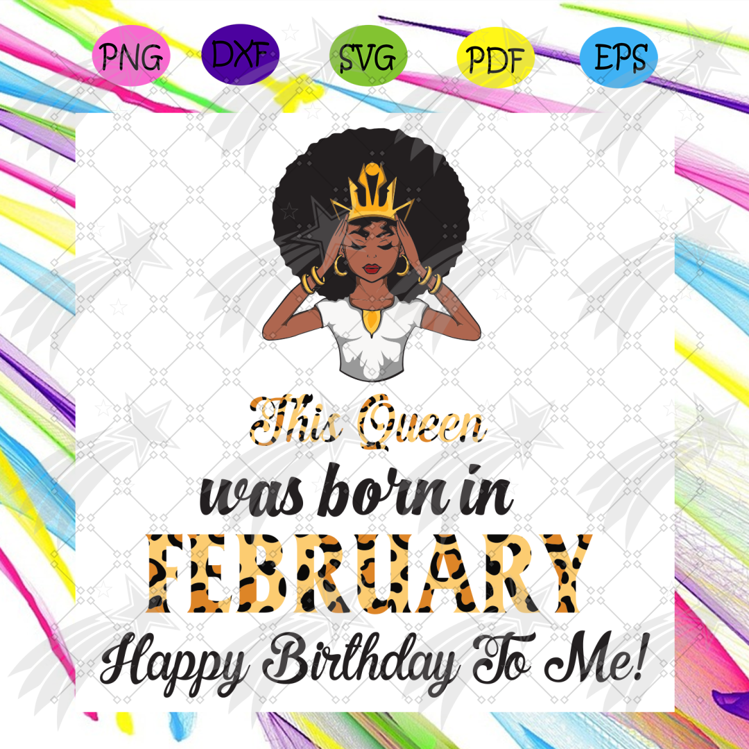 This Queen Was Born In February, Birthday Svg, February Birt - Inspire ...