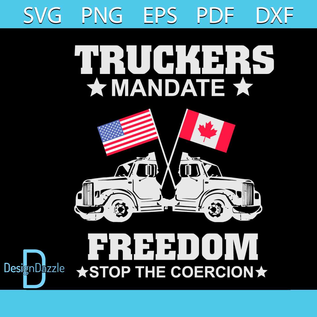 Truckers Mandate Freedom Stop The Coercion Svg, USA Canada F | Inspire ...