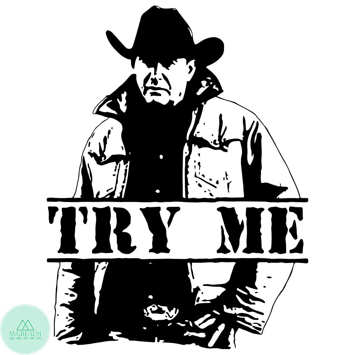 John Dutton Try Me Svg, Yellowstone Svg, Yellowstone John Du | Inspire ...