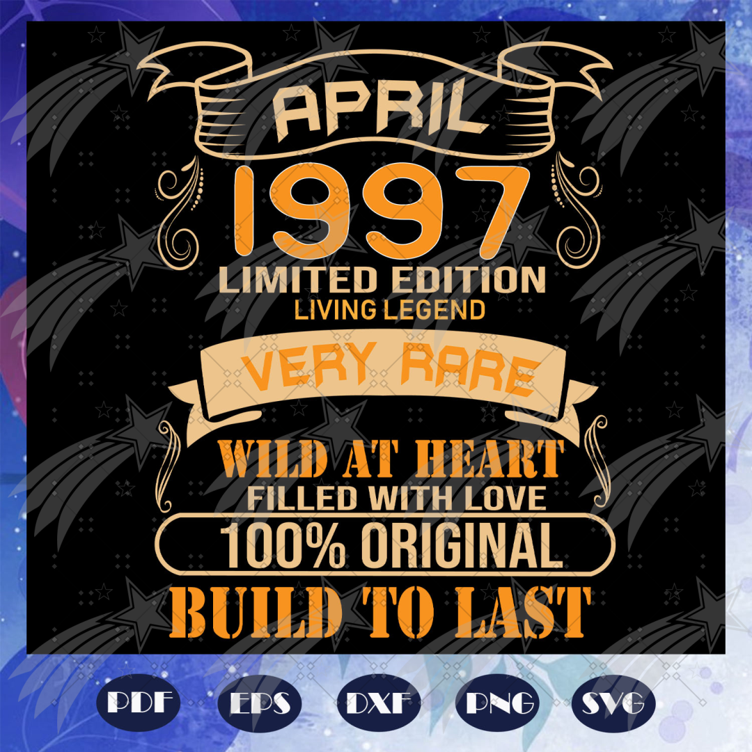 April 1997 limited edition svg, Born In 1997 Svg, Born In Ap - Inspire ...