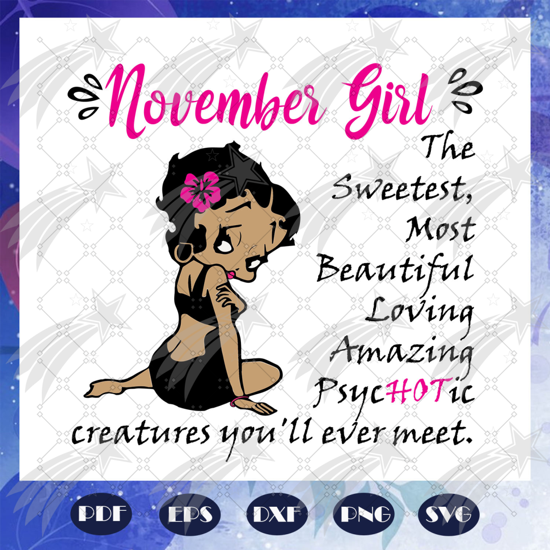 November Girl Svg, Girl Born In November Svg, Queens Born In - Inspire ...