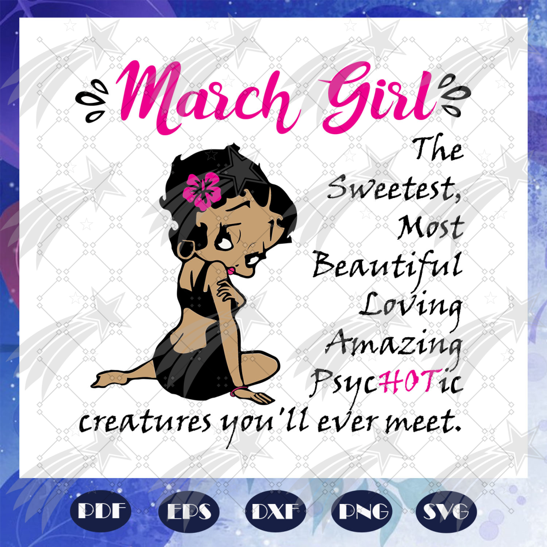 March Girl Svg, Girl Born In March Svg, March svg, queen svg - Inspire ...