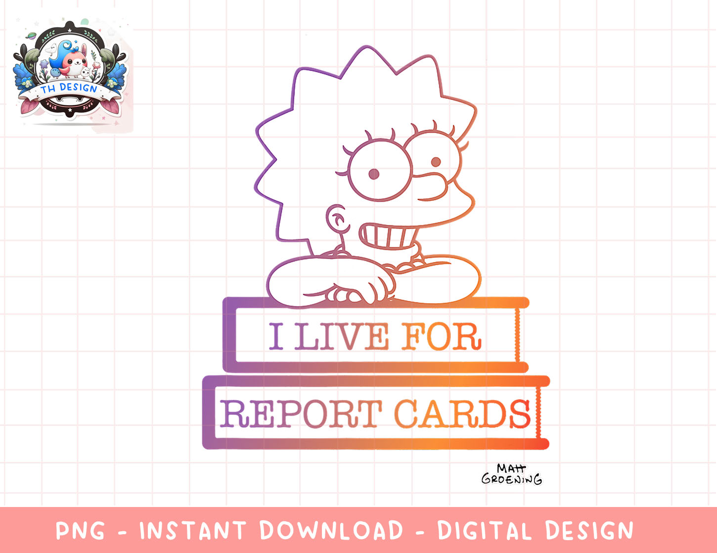 The Simpsons Lisa I Live For Report Cards png, sublimation.j - Inspire ...