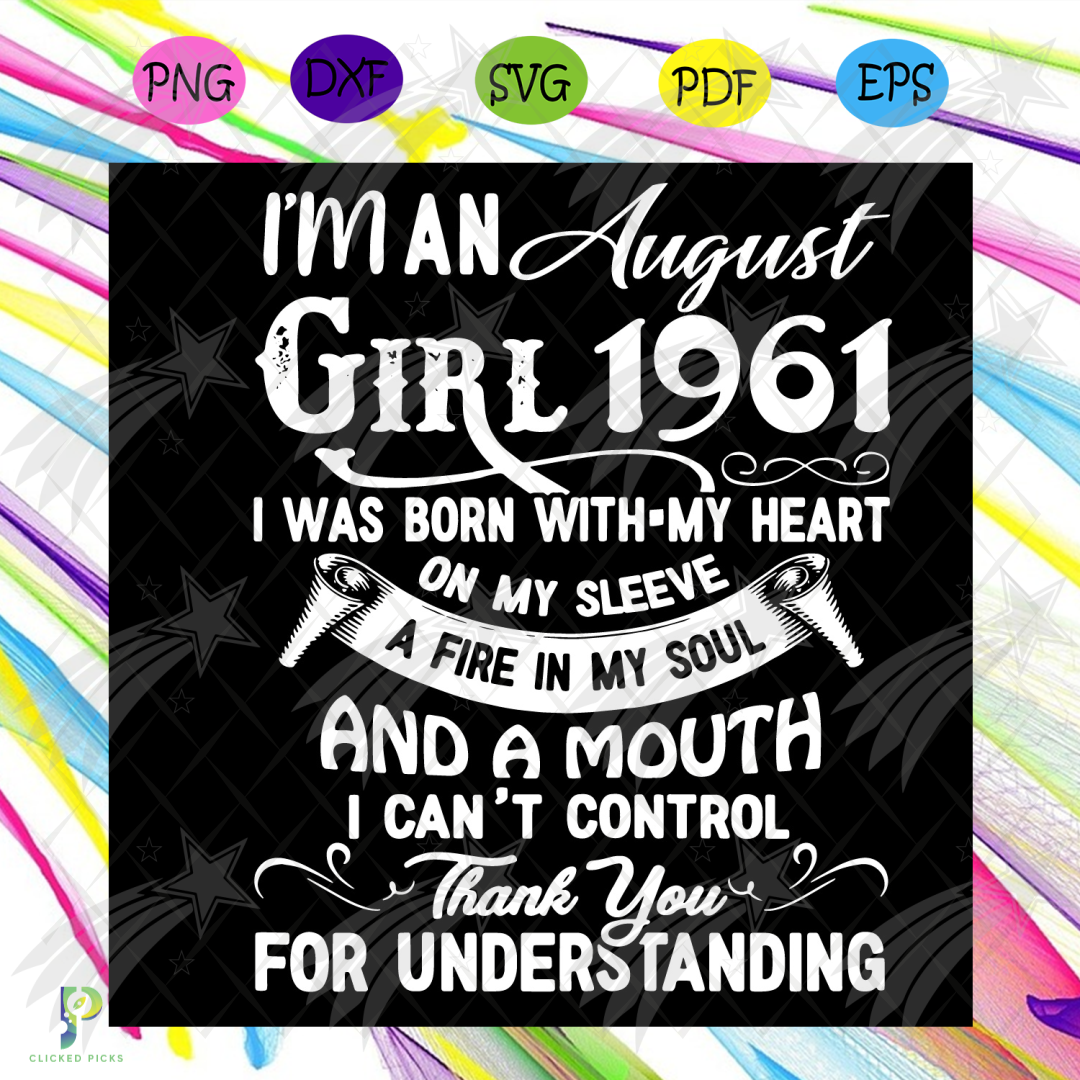 Im An August Girl 1961 Svg, Birthday Svg, 1961 Bi | Inspire Uplift