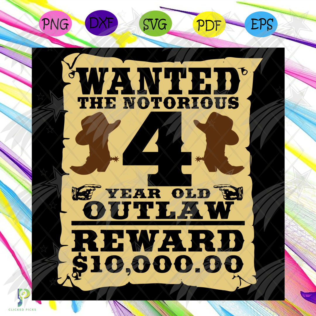 Wanted The Notorious 4 Year Old Outlaw Reward 100 - Inspire Uplift