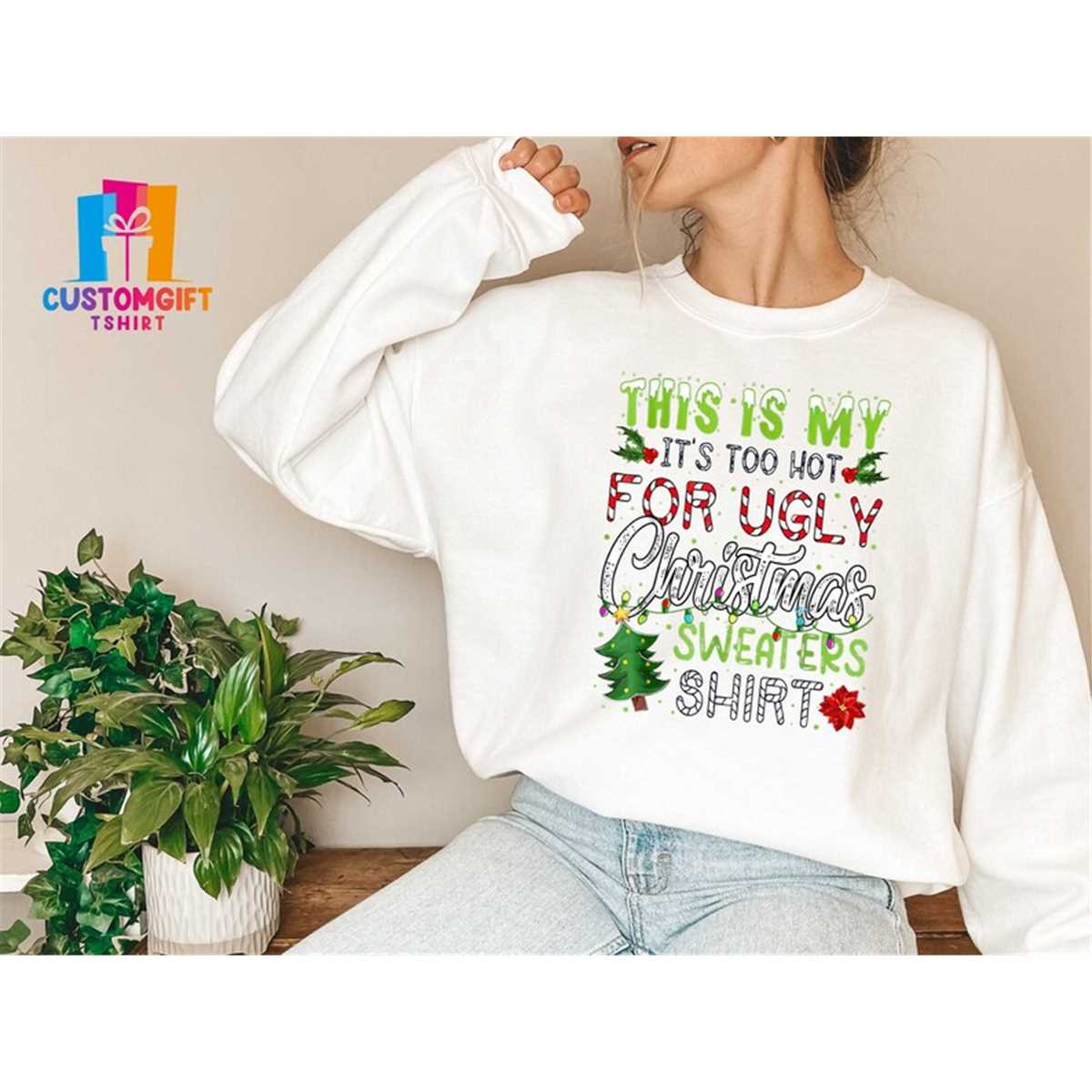 This Is My It's Too Hot For Ugly Christmas Sweater, Christma - Inspire ...