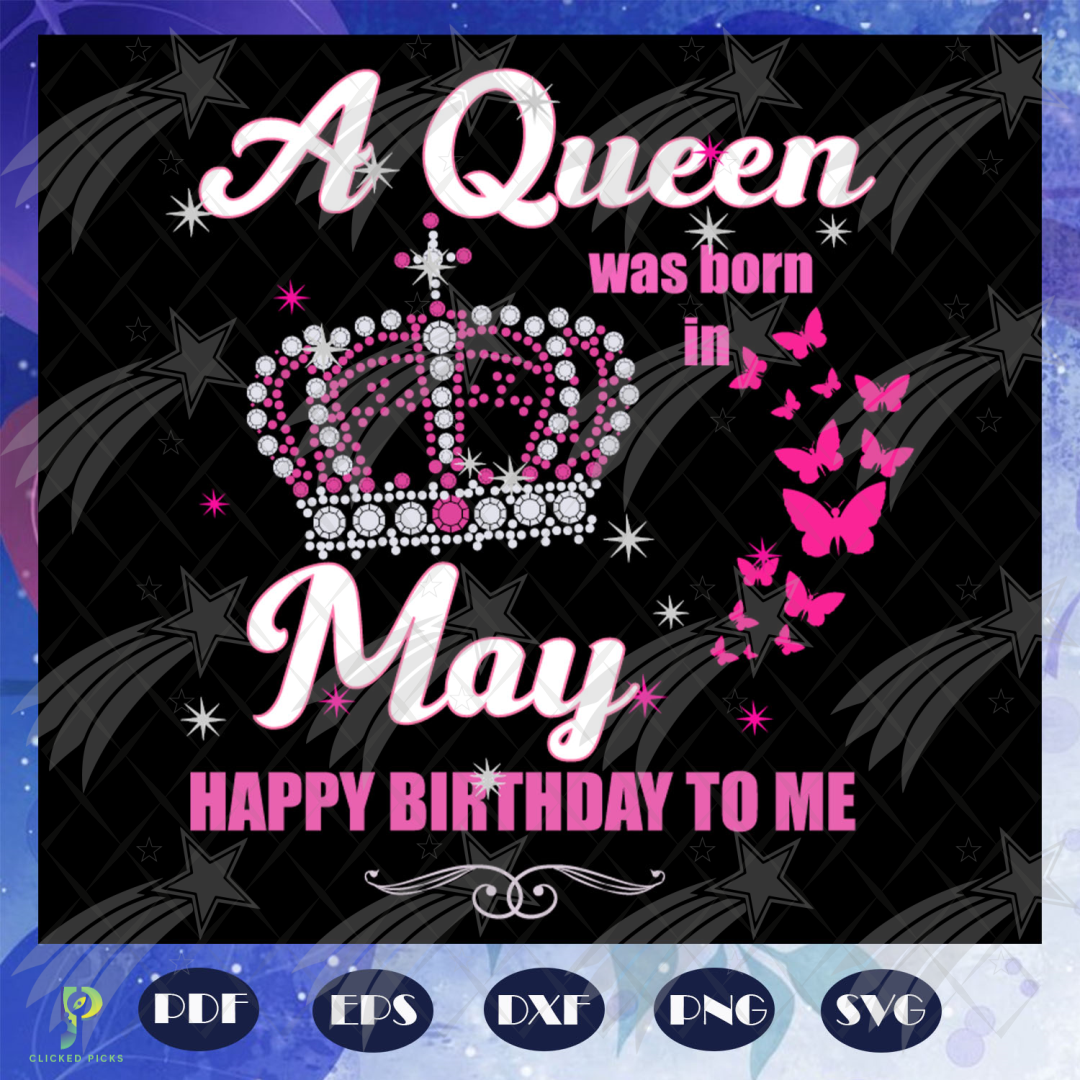 A queen was born in May svg, Queen born in May sv - Inspire Uplift