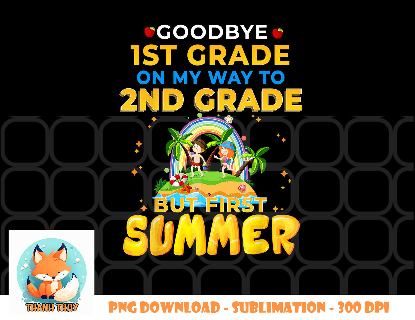 Goodbye 1st Grade Graduation To 2nd Grade Hello Summer png, - Inspire ...