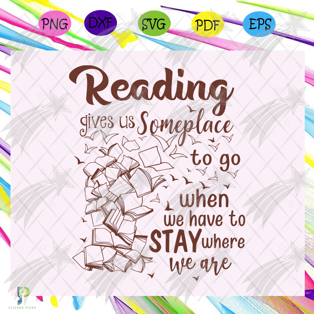 Reading gives us someplace to go, reading svg, re | Inspire Uplift
