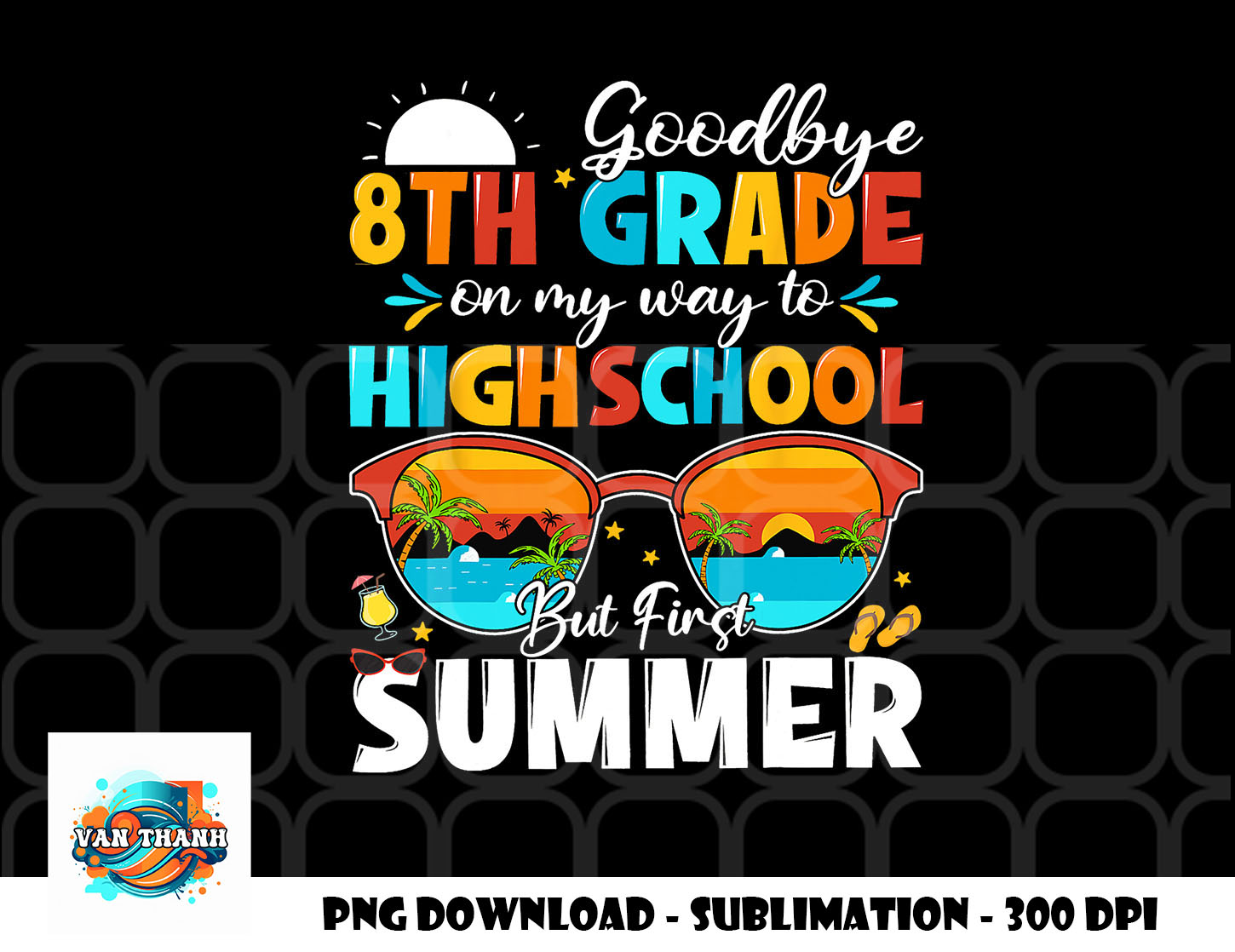 Goodbye 8th Grade Graduation To Highschool Hello Summer png, - Inspire ...
