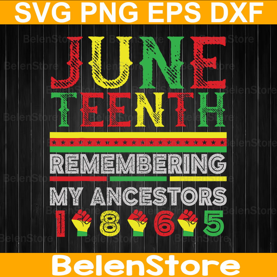Vintage Juneteenth Remembering My Ancestors 1865 Svg, Black | Inspire ...