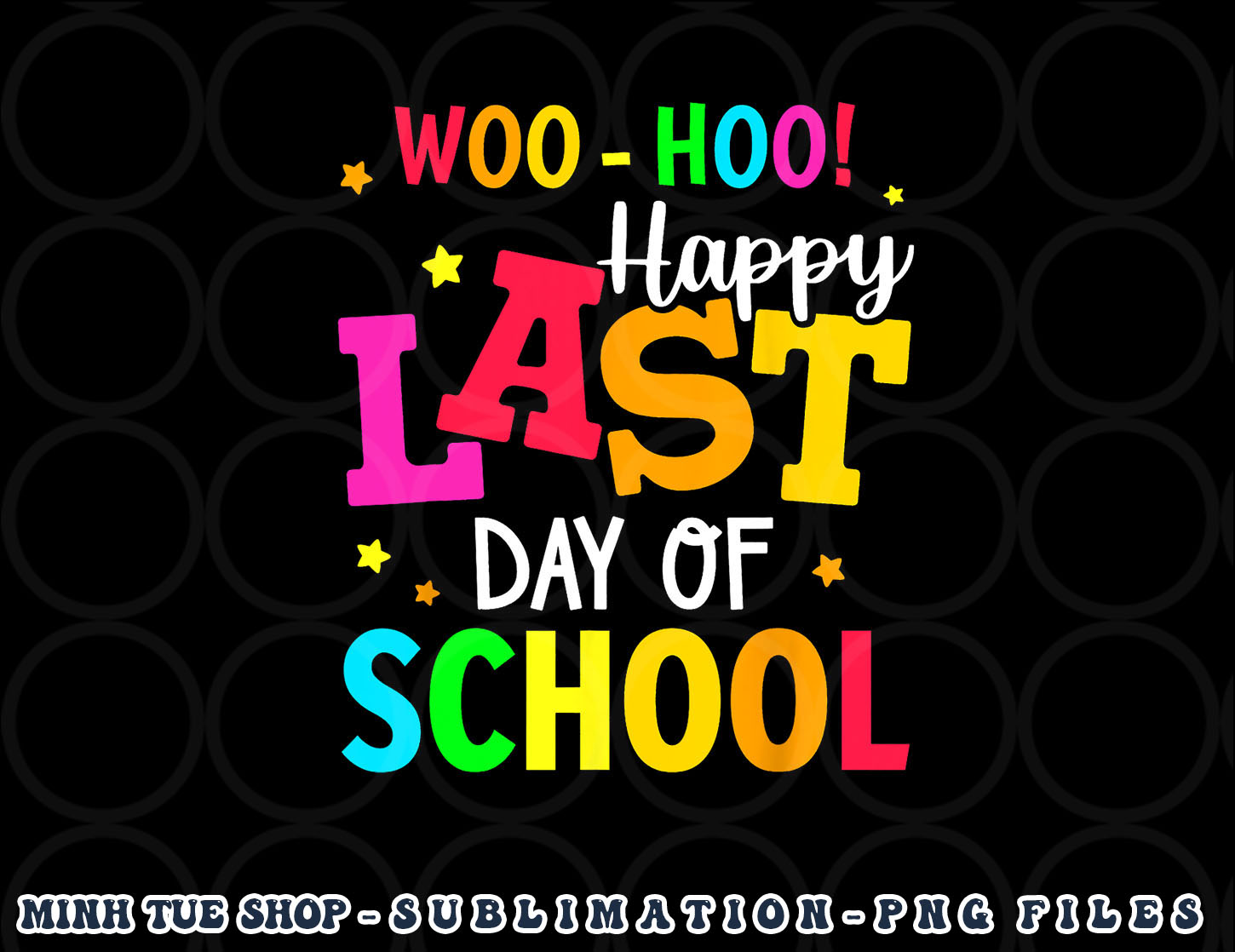 Woo Hoo Happy Last Day of School For Teachers Students png, | Inspire ...