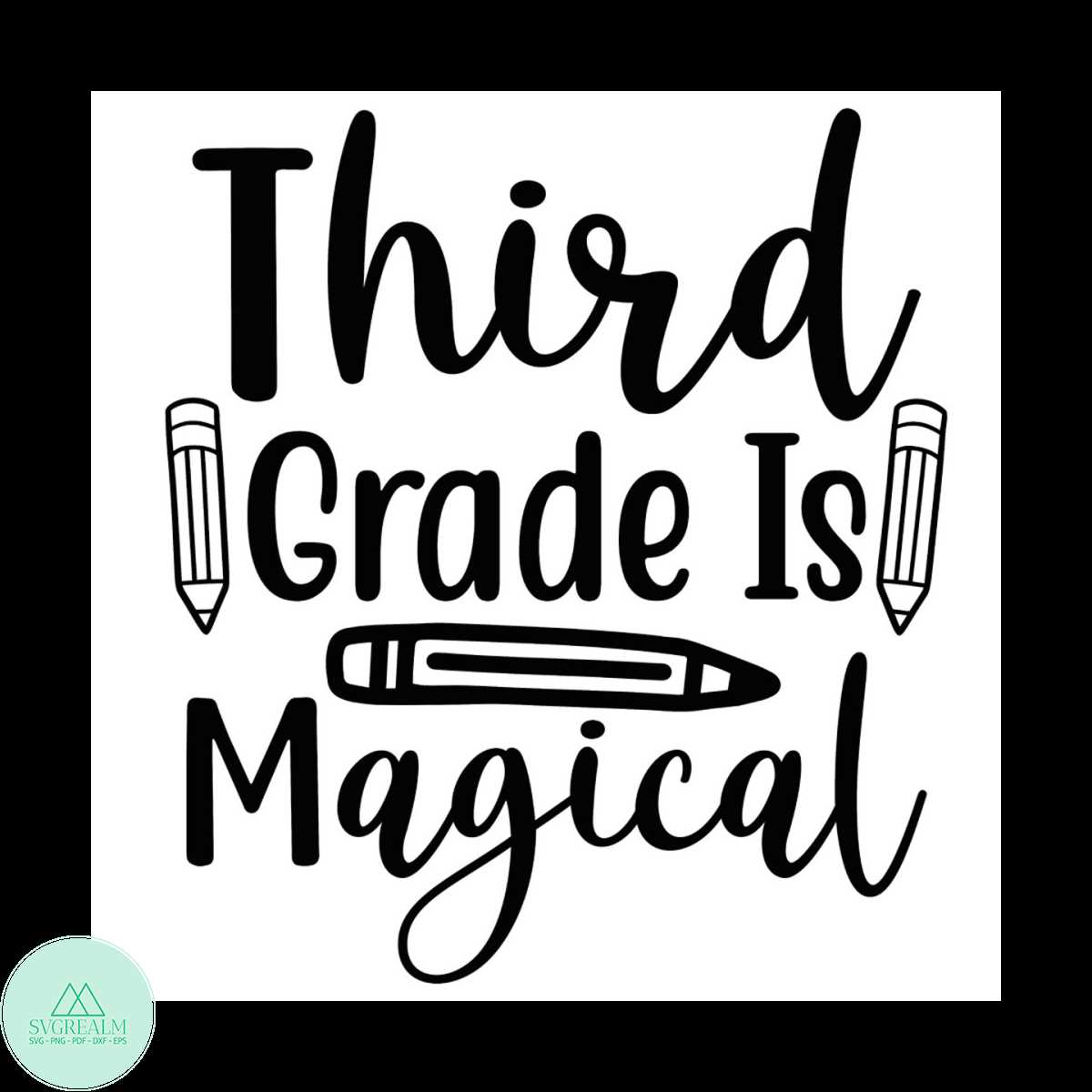 Third Grade Is Magical Pencil SVG Silhouette | Inspire Uplift